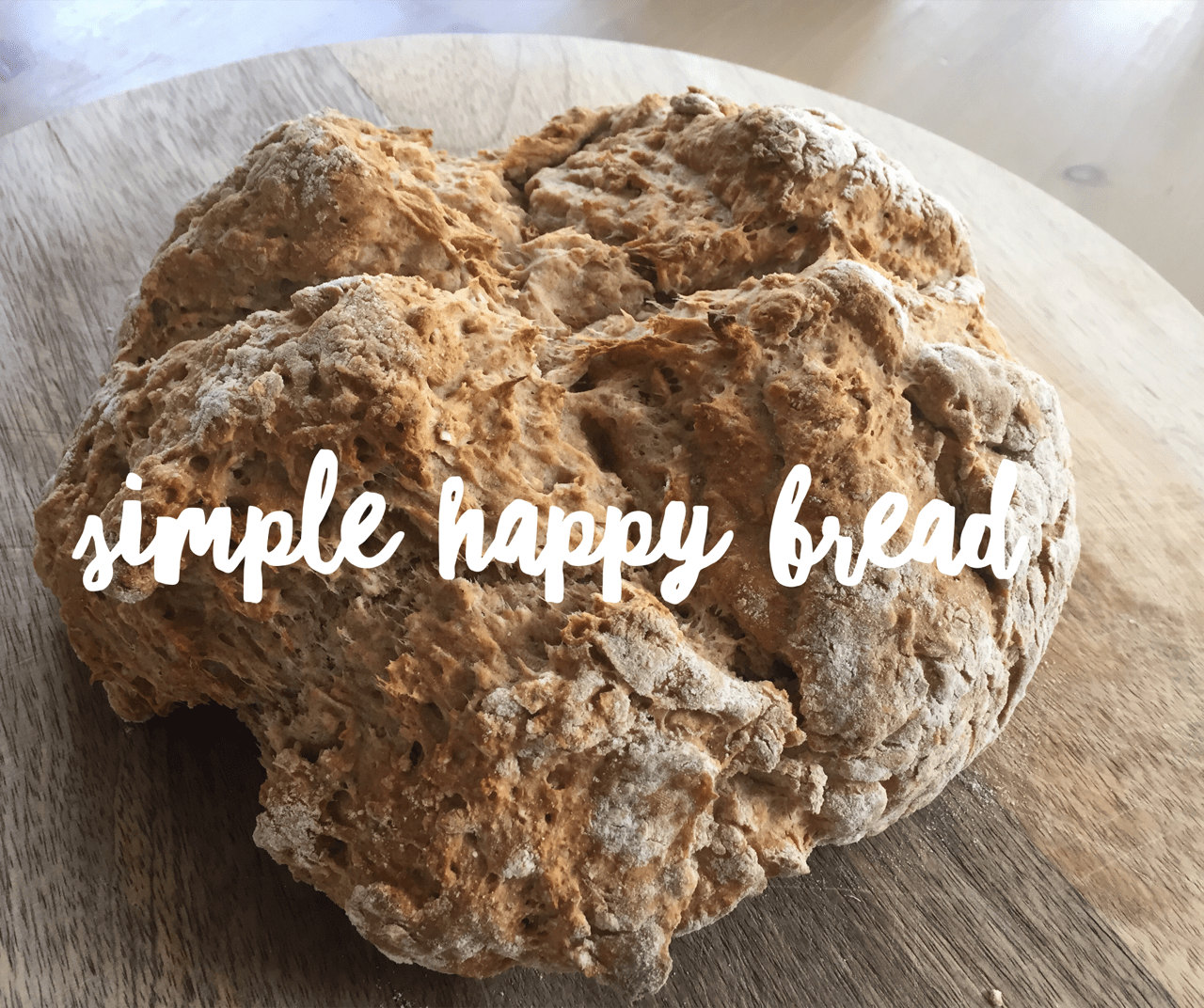 Simple happy bread! - Sarah Raad